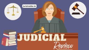 Judicial Review: Definition, Importance & Characteristics - JurisInsider