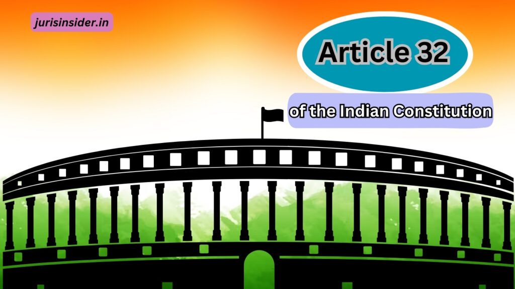 Article 32 of the Indian Constitution - JurisInsider